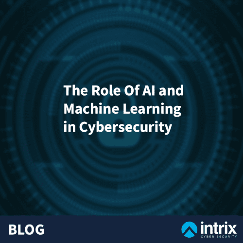 The Role of AI and Machine Learning in Cyber Security - Intrix Cyber ...